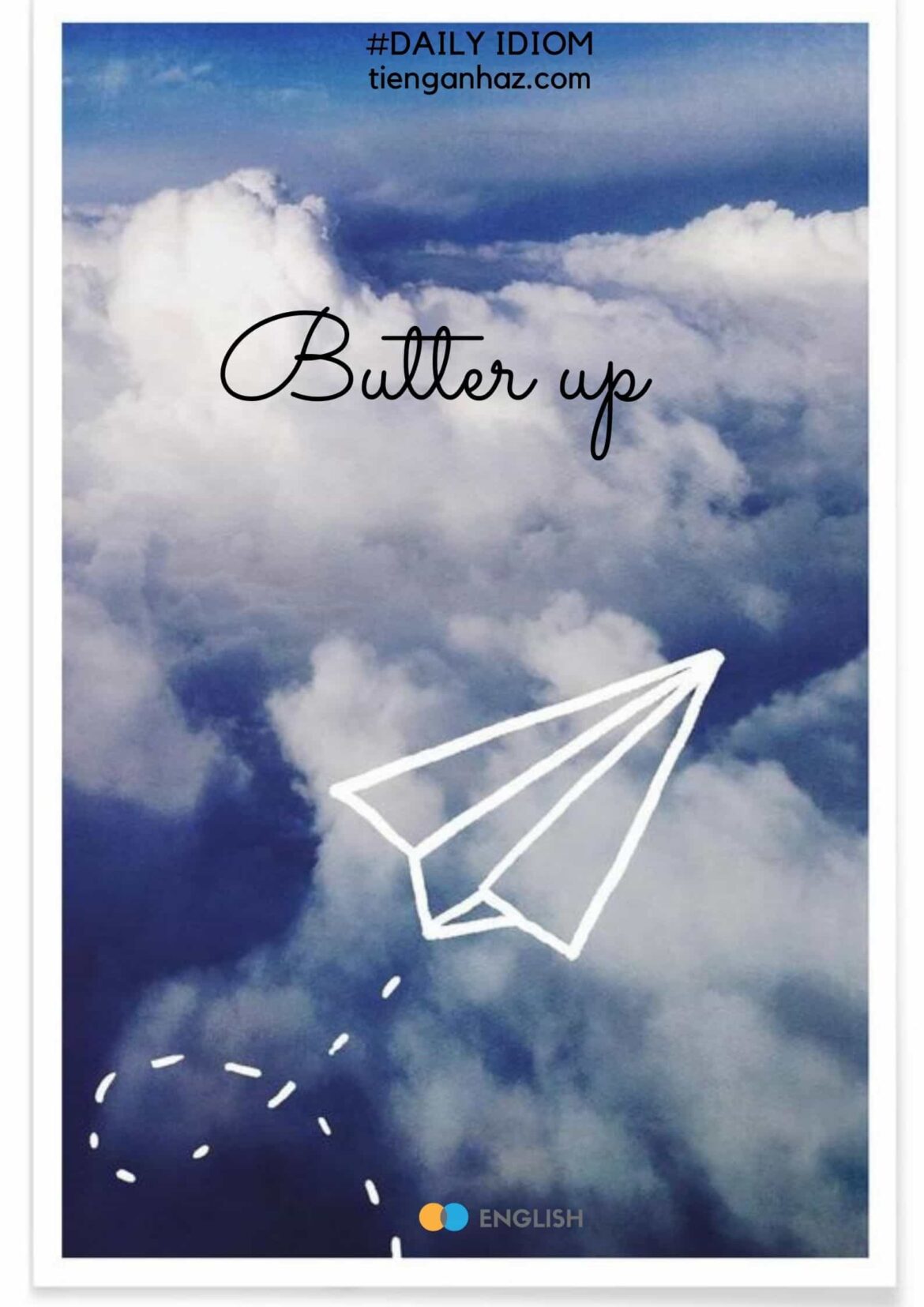 [Daily idiom] Butter Up - Tâng Bốc % - Tieng Anh AZ