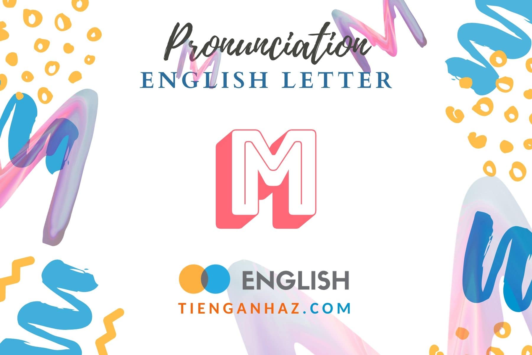 Pronunciation | English letter M: Cách phát âm chuẩn chữ "M" trong ...